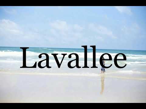 How To Pronounce Lavallee🌈🌈🌈🌈🌈🌈Pronunciation Of Lavallee