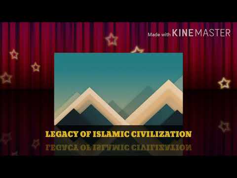 LEGACY OF ISLAMIC CIVILIZATION