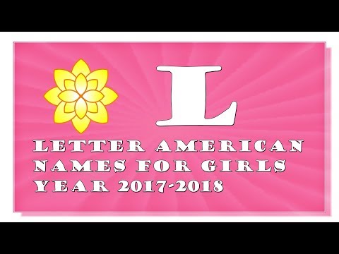 L LETTER AMERICAN NAMES FOR BABY GIRLS OF 2017-2018- TOP 1000 OF USA
