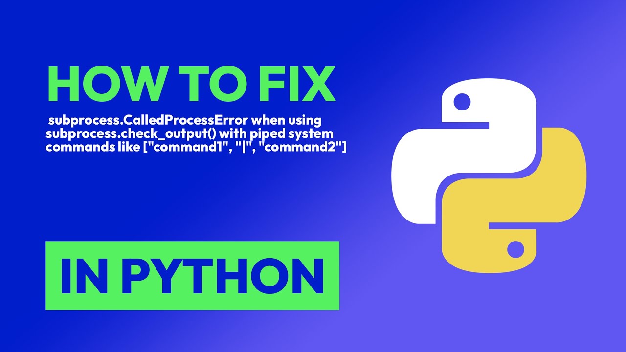 How to fix  subprocess.CalledProcessError when using subprocess.check_output(... in Python