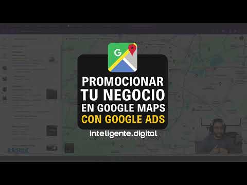 Asi promocionas tu negocio en Google Maps con Google Ads 2024