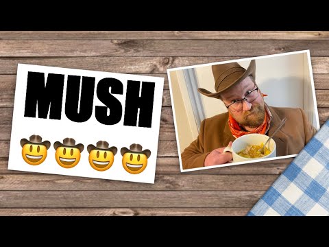 How to make mush? Cowboy recipe