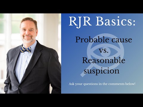 Reasonable Suspicion and Probable Cause