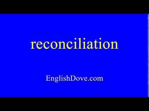 How to pronounce reconciliation in American English.