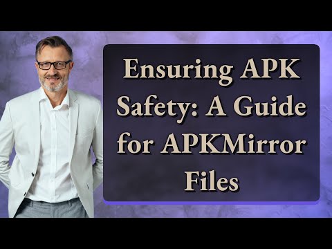 Ensuring APK Safety: A Guide for APKMirror Files