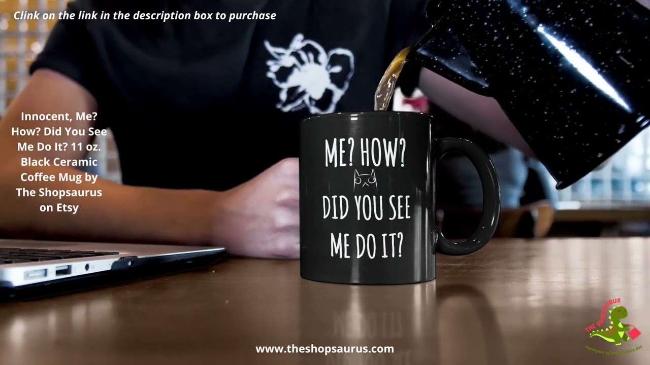 Innocent, Me? How? Did You See Me Do It?  Black Ceramic Coffee Mug by The Shopsaurus on Etsy