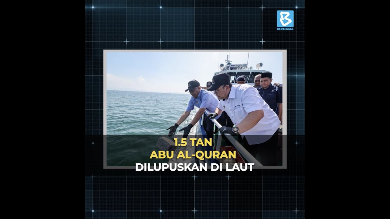 1.5 tan abu al-Quran dilupuskan di laut