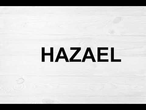 How To Pronounce Hazael