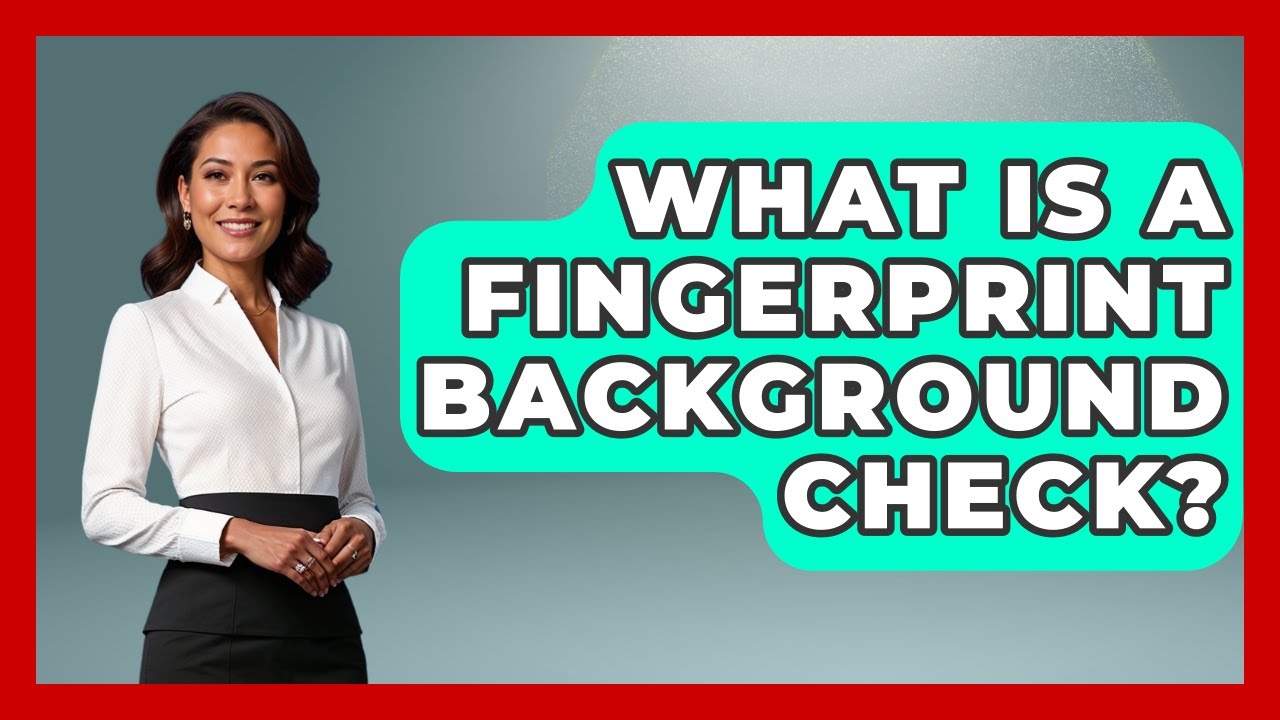 What Is A Fingerprint Background Check? - Consumer Laws For You