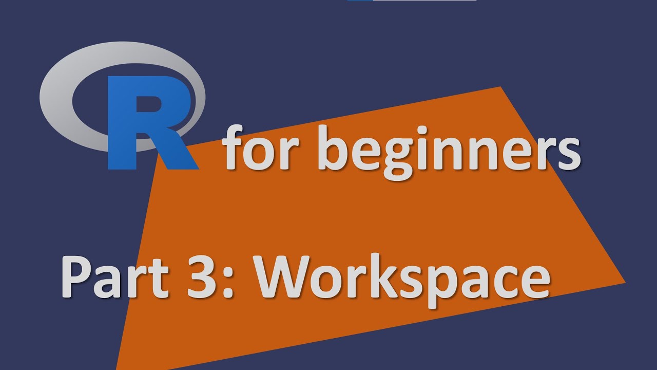 R for beginners  | Part 3: Workspace | Most important R commands