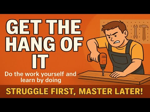 'Get the Hang of It' Explained | English Idiom Lesson