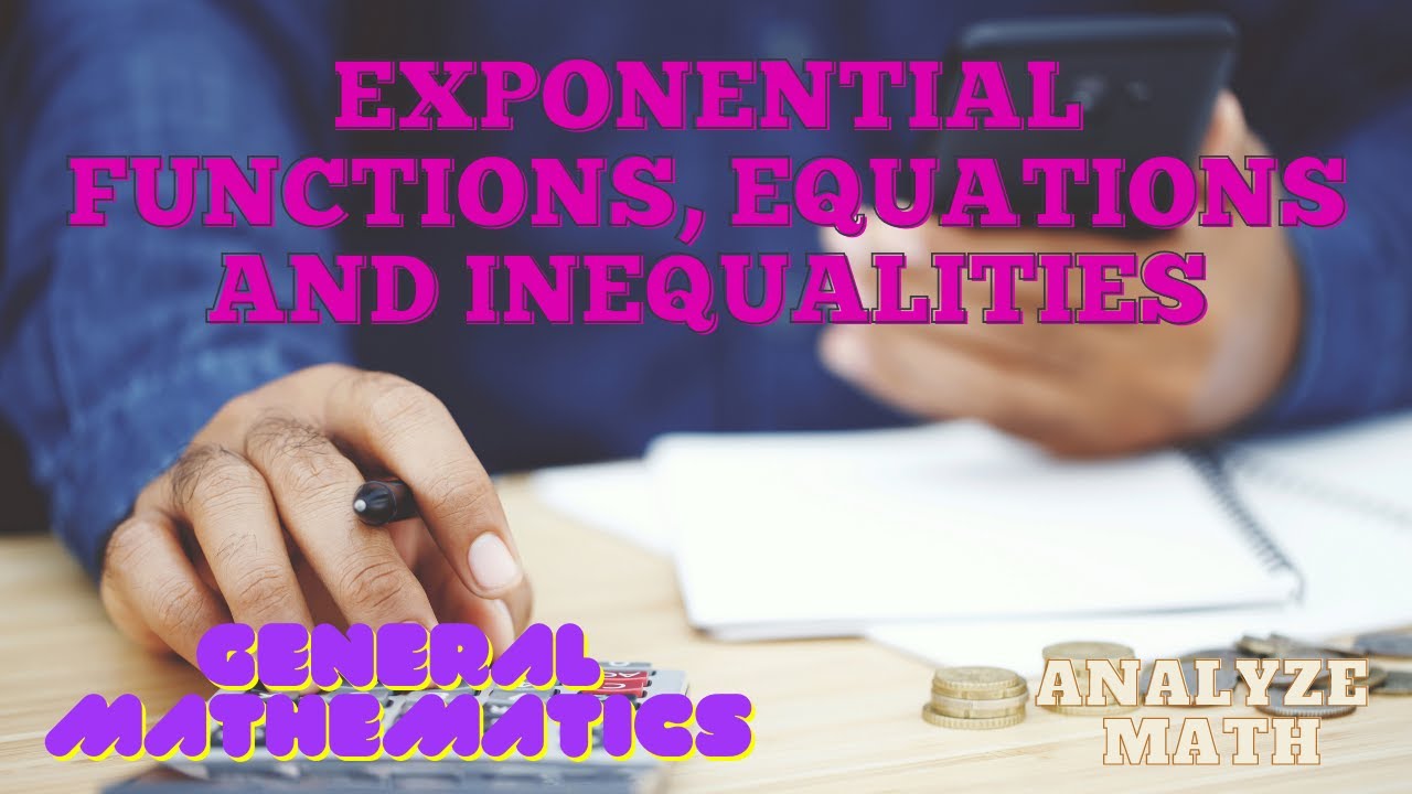 Exponential functions, equations and inequalities-  Gen Math - Analyze Math