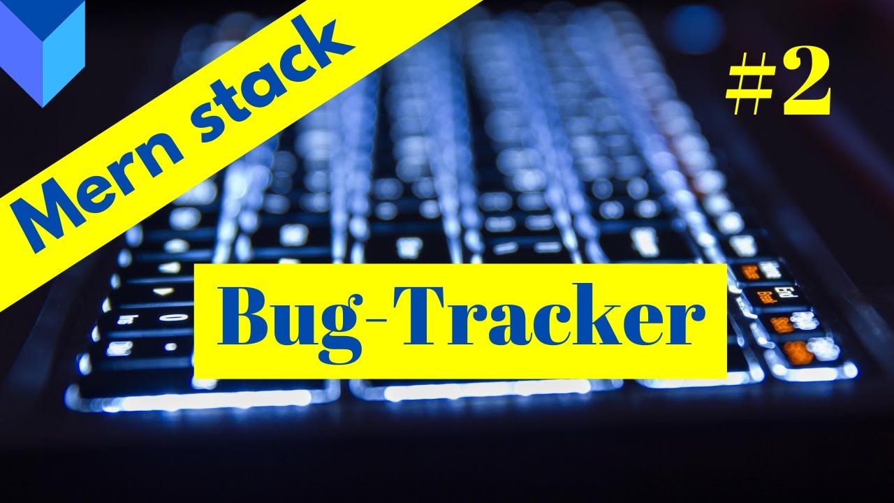 ReactJS Tutorial: Bug-Tracker Full Project  P2 Update