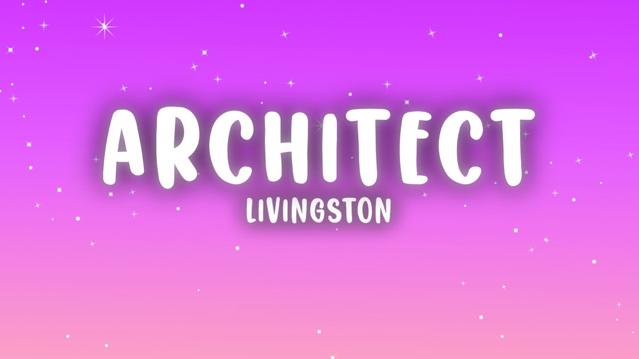 Livingston - Architect (Lyrics)