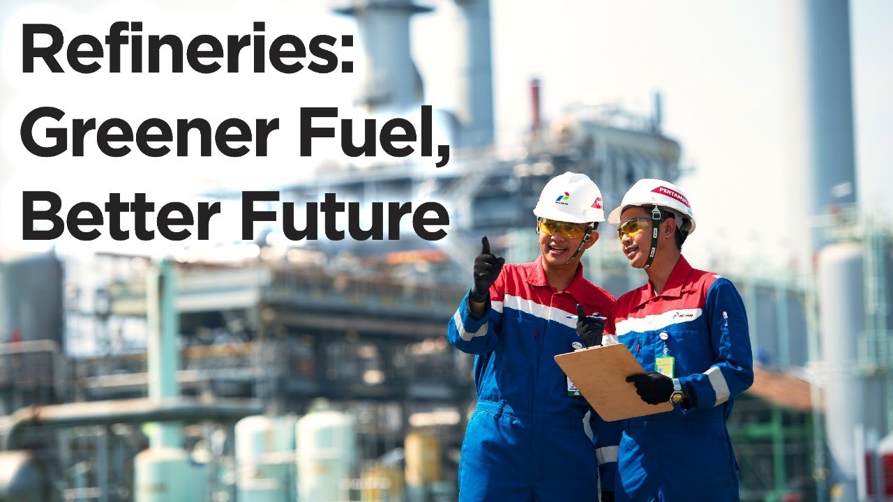 Refineries: Greener Fuel, Better Future