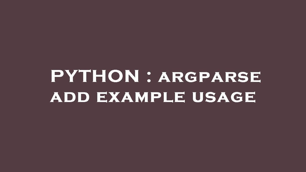 PYTHON : argparse add example usage