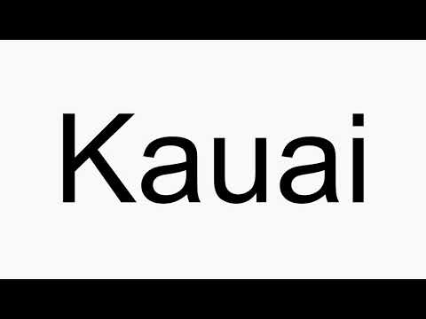 How to pronounce Kauai