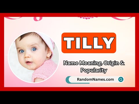 Tilly - Baby Girl Name Meaning, Origin & Popularity - RandomNames.com