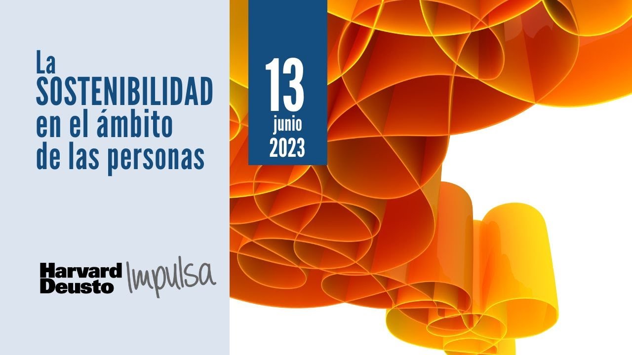 Harvard Deusto Impulsa la sostenibilidad en el ámbito de las personas