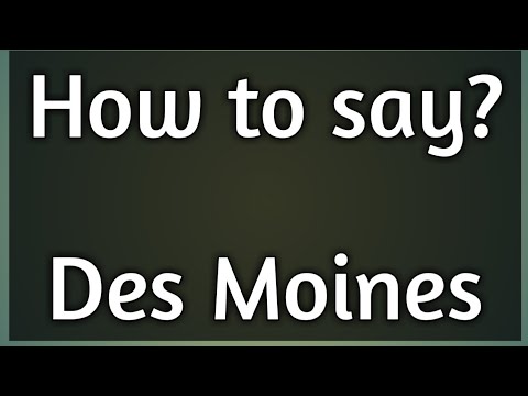 How to say Des moines. Correct pronunciation
