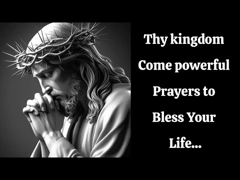 Thy kingdom come: - powerful Prayers to Bless Your Life #jesuschrist #jesuscristo