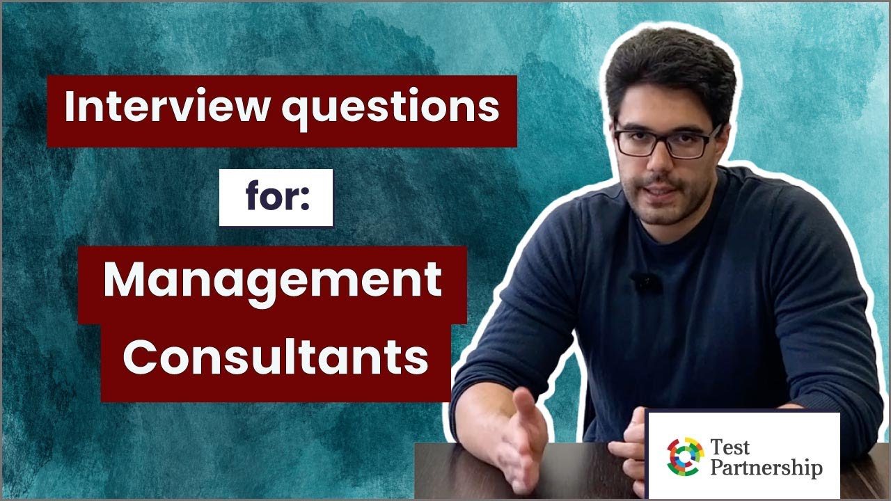 Interview questions for: Management Consultants