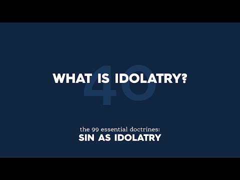What is idolatry?