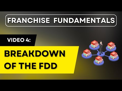 Franchise Fundamentals Video 4: Breakdown of the Franchise Disclosure Document (FDD)