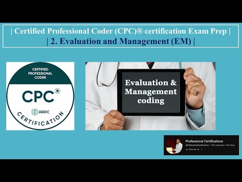 | Certified Professional Coder (CPC)® certification Exam Prep | 2. Evaluation and Management (EM) |