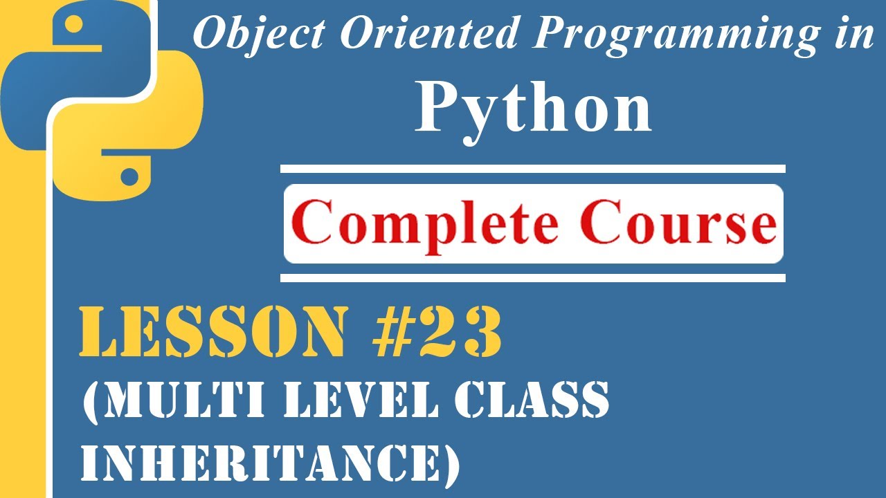 Lesson-23 | Multi Level Class Inheritance | [OOP in Python]
