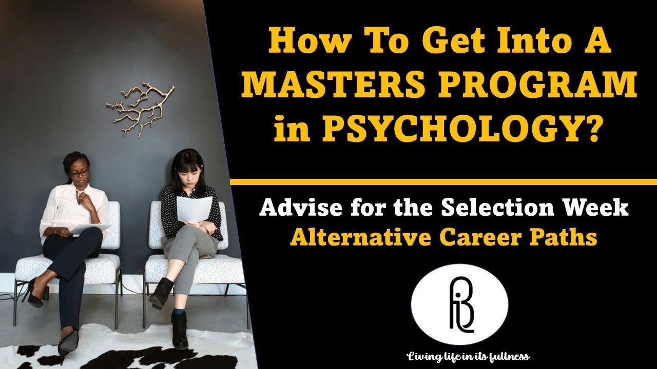 How To Get Into A MASTERS program in PSYCHOLOGY? Psychology Selection Process