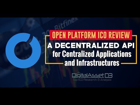 Open Platform ICO Review: A Decentralized API for Centralized Applications and Infrastructures