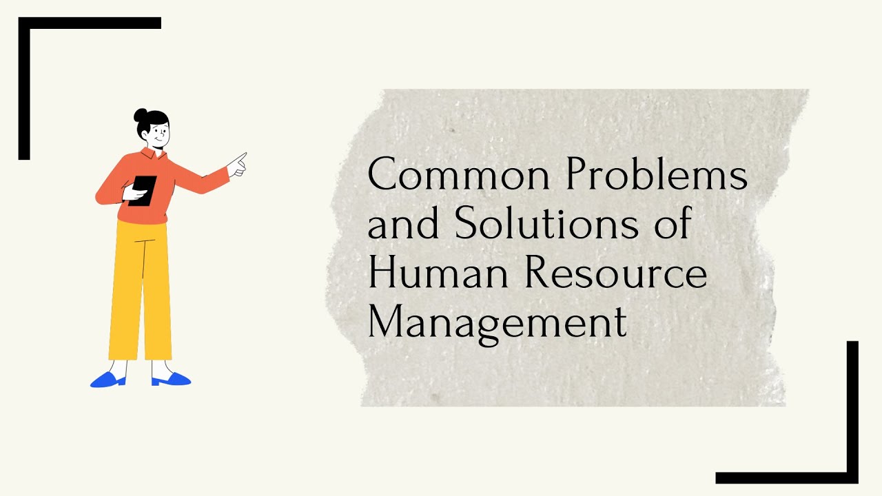 Common Problems and Solutions of Human Resource Management_Group 5