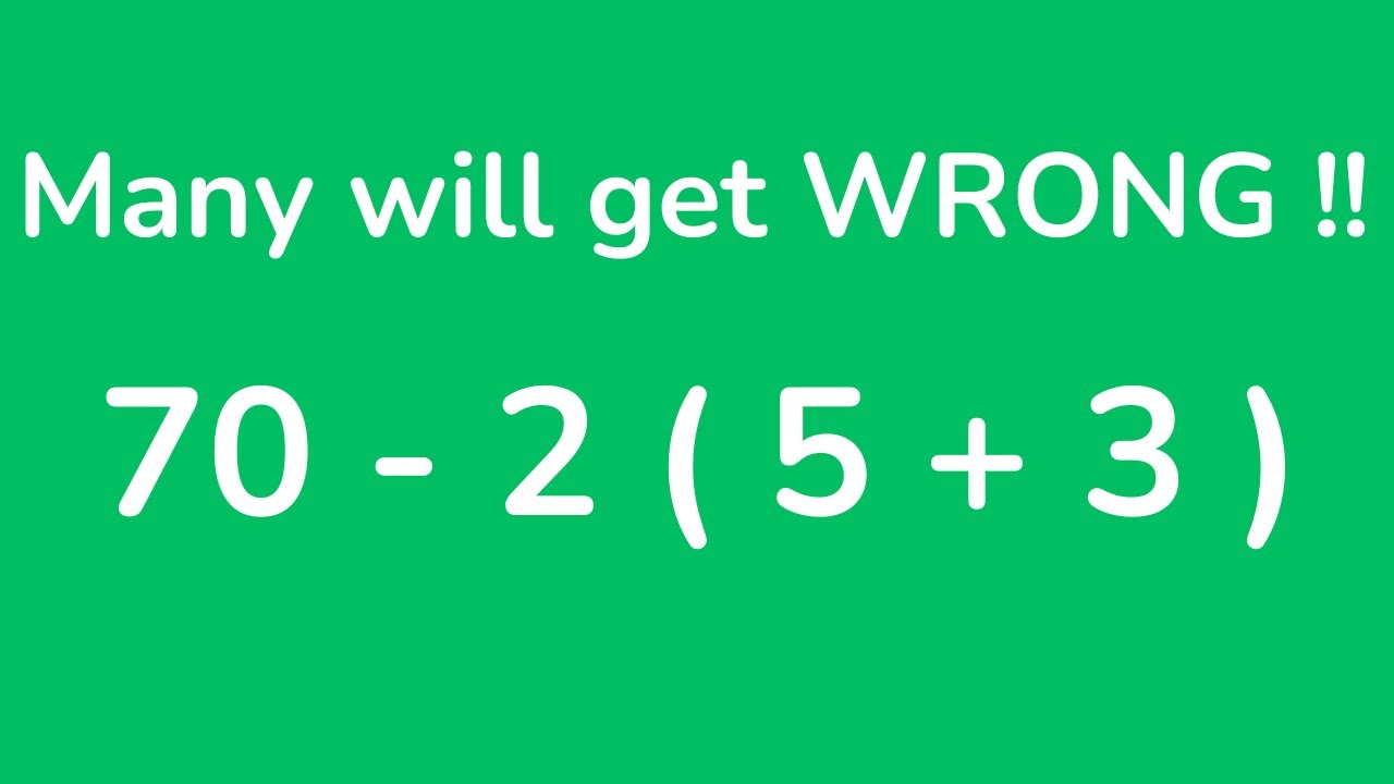 Basic Math Operations  70 - 2(5 + 3)