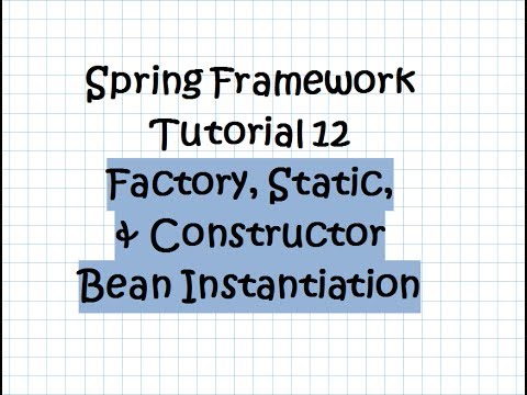 Spring Tutorial (12 – Factory, Static, and Constructor Bean Instantiation) – Prototype Project