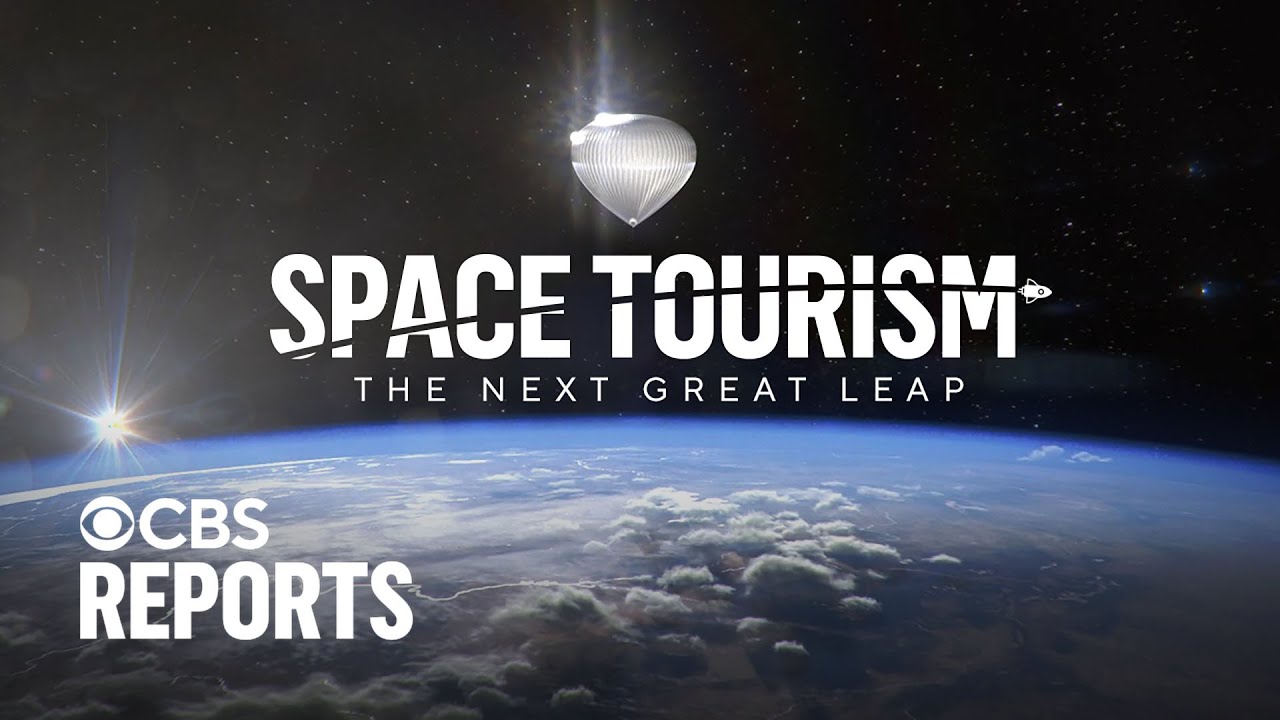 Space Tourism: The Next Great Leap | CBS Reports