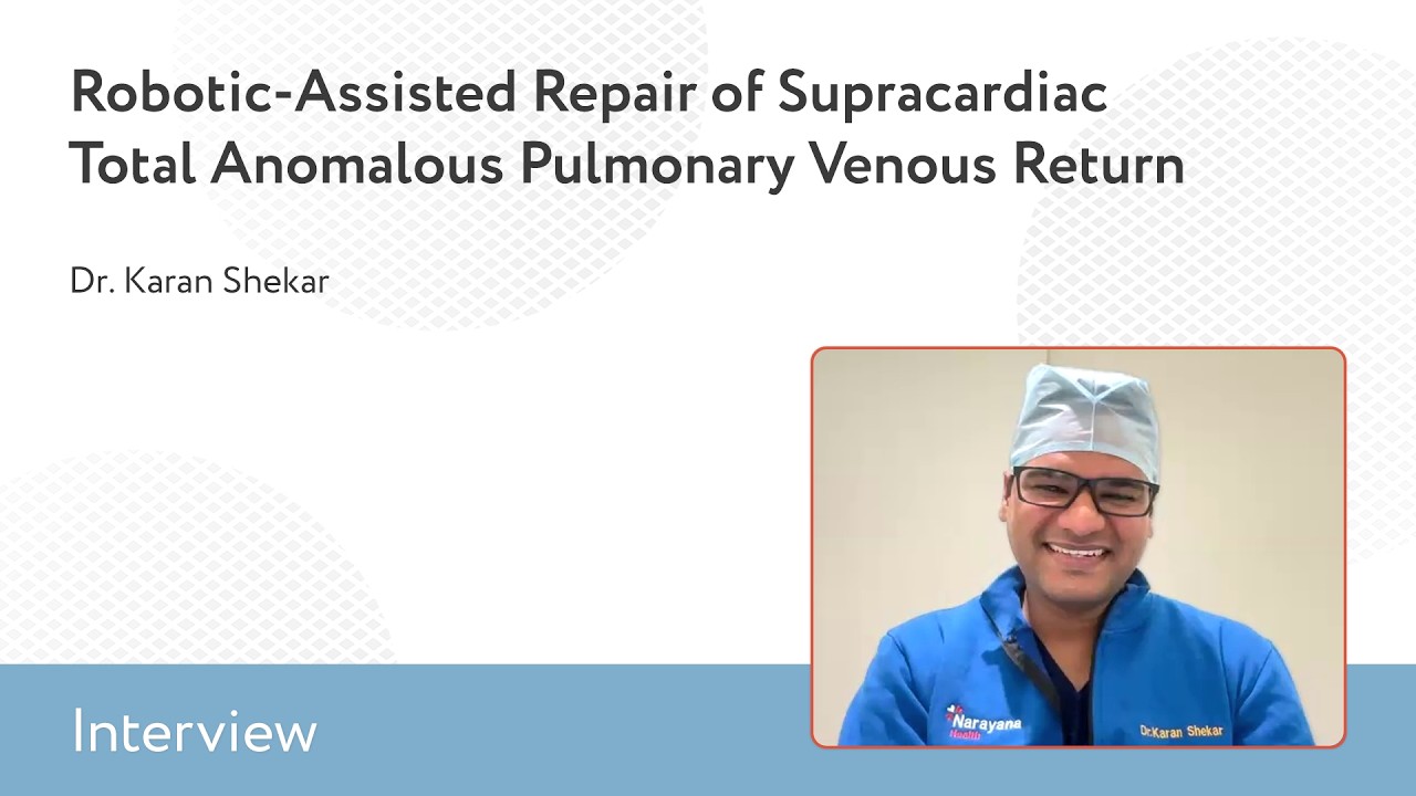 Robotic-Assisted Repair of Supracardiac TAPVR: An Interview With Karan Shekar