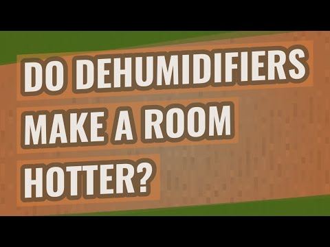 Do dehumidifiers make a room hotter?