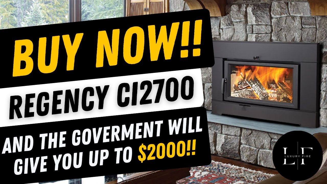 The Government will Pay You to Buy a Regency CI2700 Wood Insert