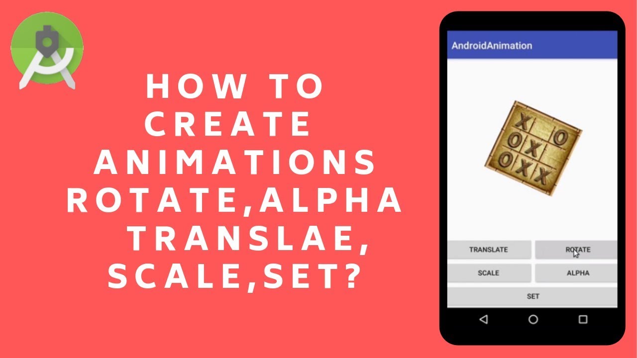 Android Animations Using Android Studio : Translate, Rotate, Scale, Alpha, Set Animation