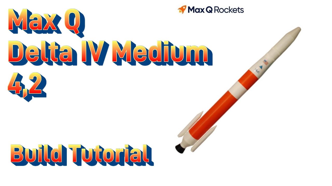 Max Q Rockets Delta IV Medium (4,2) Model Rocket Kit Build Tutorial