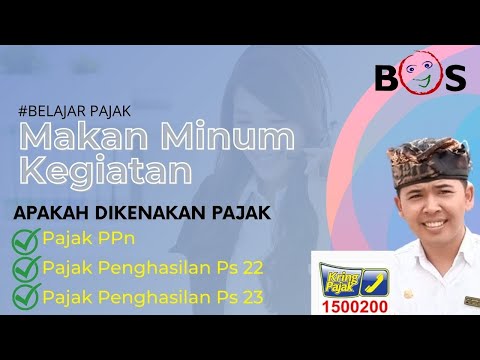 Makan Minum Kegiatan apakah dikenakan PAJAK PPN, PPh Pasal 22 dan PPH Pasal 23 DANA BOS.
