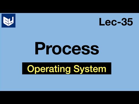 Process in operating system | Lec-35 | Bhanu Priya