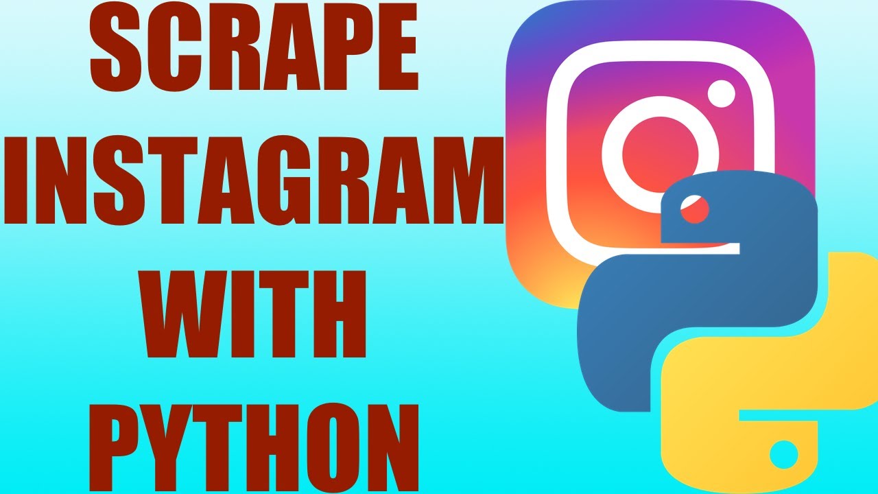 Web Scraping Instagram with Python | InstaScraper Tutorial