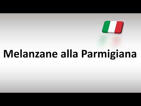 How to Pronounce Melanzane alla Parmigiana (Italian Eggpant Parmesan)