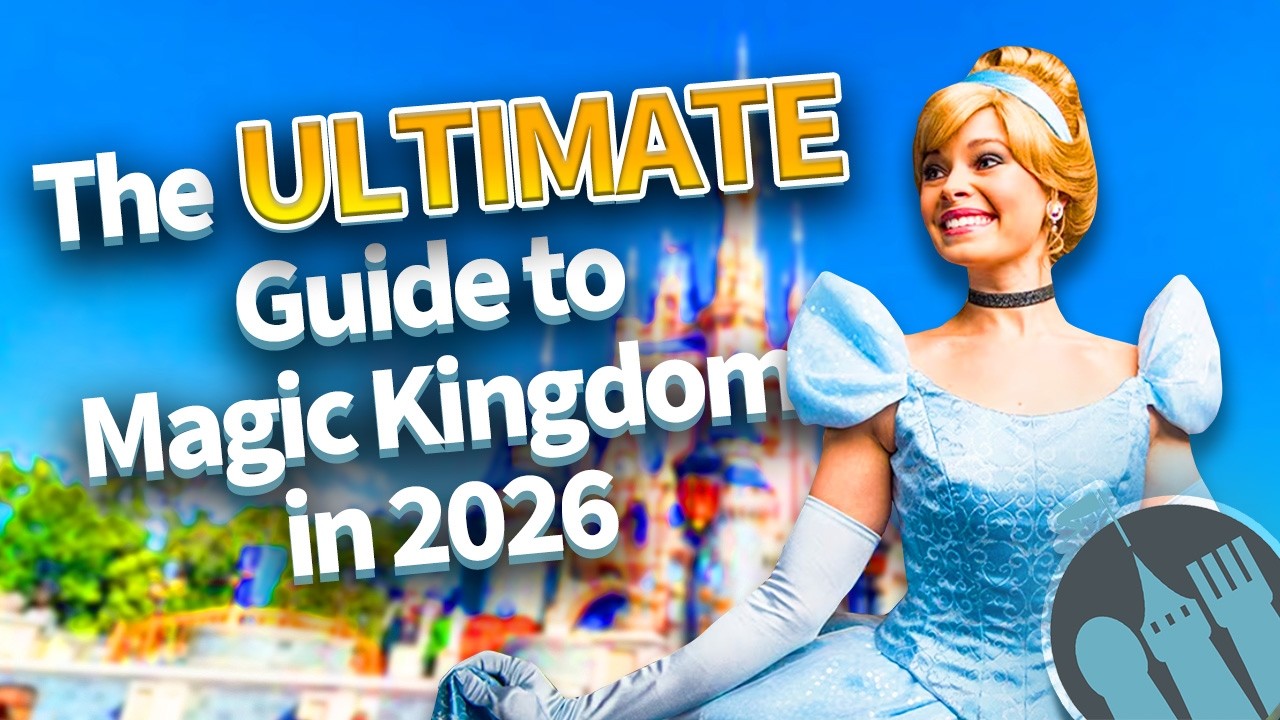 The ULTIMATE Guide to Magic Kingdom in 2026