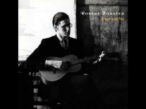 Robert Forster - 'I've Been Looking for Somebody'