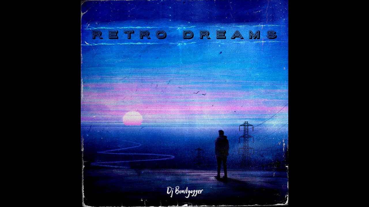 Dj Bowlyagger-Retro Dreams