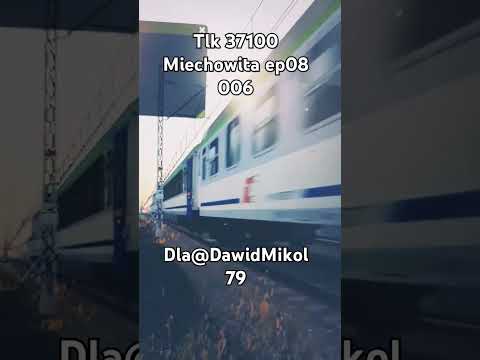 Tlk 37100 Miechowita ep08 006 @DawidKolejowy