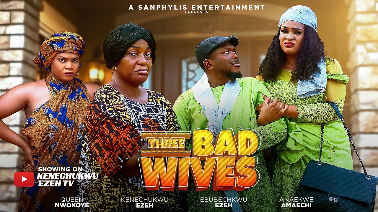 THREE BAD WIVES KENECHUKWU EZE QUEEN NWOKOYE 2025 - 2026 latest movie 2025 - 2026 african movie